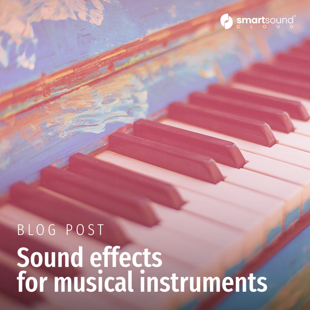Sound Effects for Musical Instruments - Smartsound Cloud