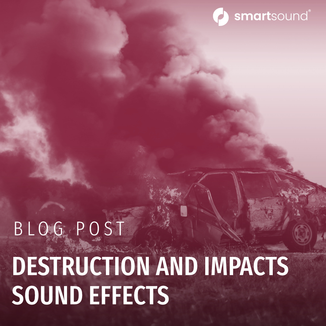 Destruction and Impacts sound effects - Smartsound Cloud