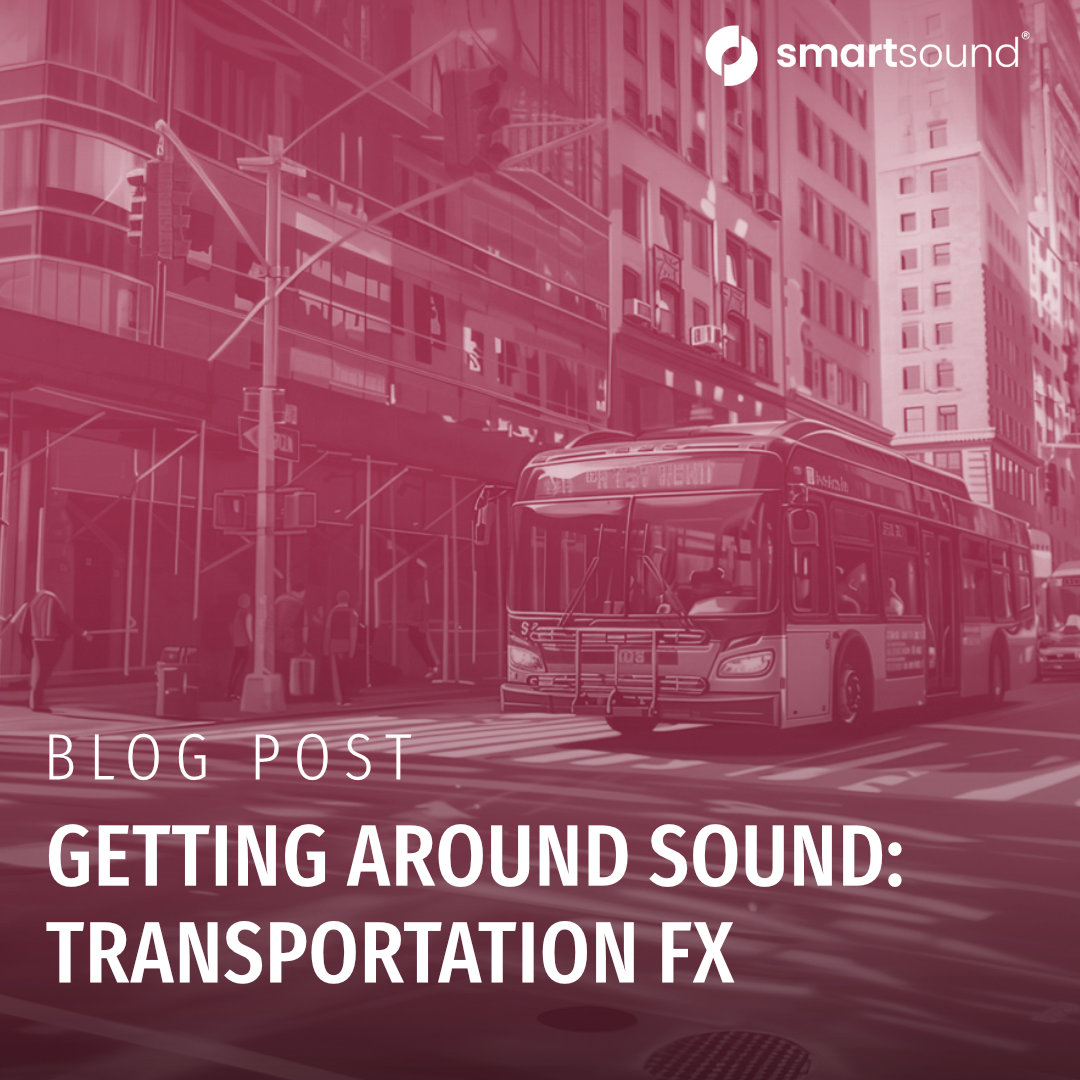 Transportation SFX – Getting around the sound - Smartsound Cloud