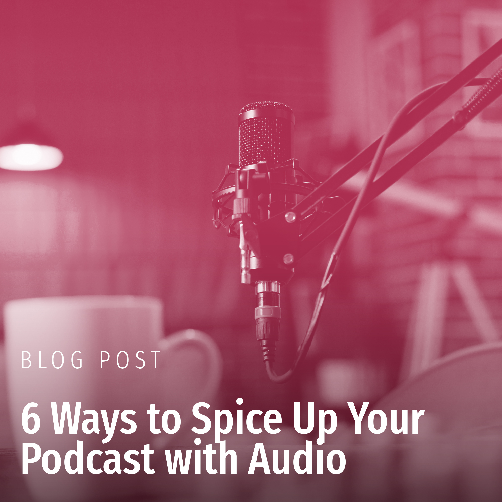 6 Ways to Spice Up Your Podcast with Audio - Smartsound Cloud