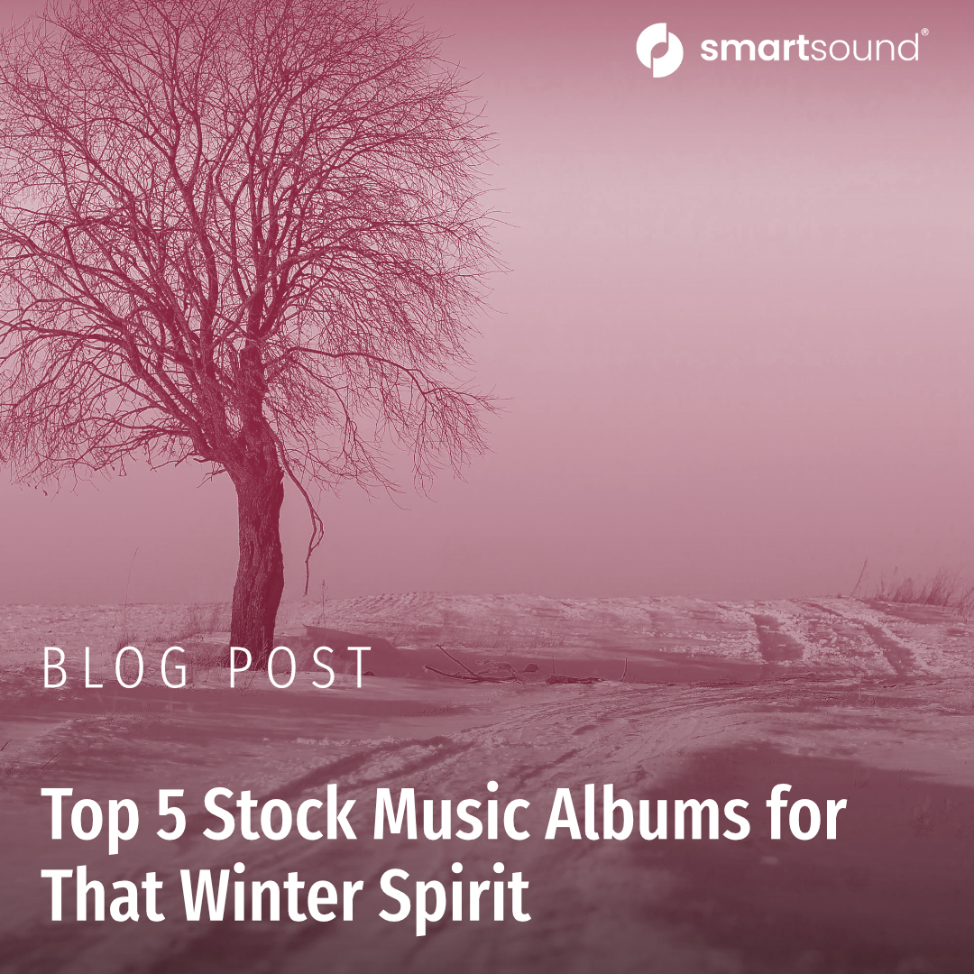 Top 5 Stock Music Albums for That Winter Spirit - Smartsound Cloud