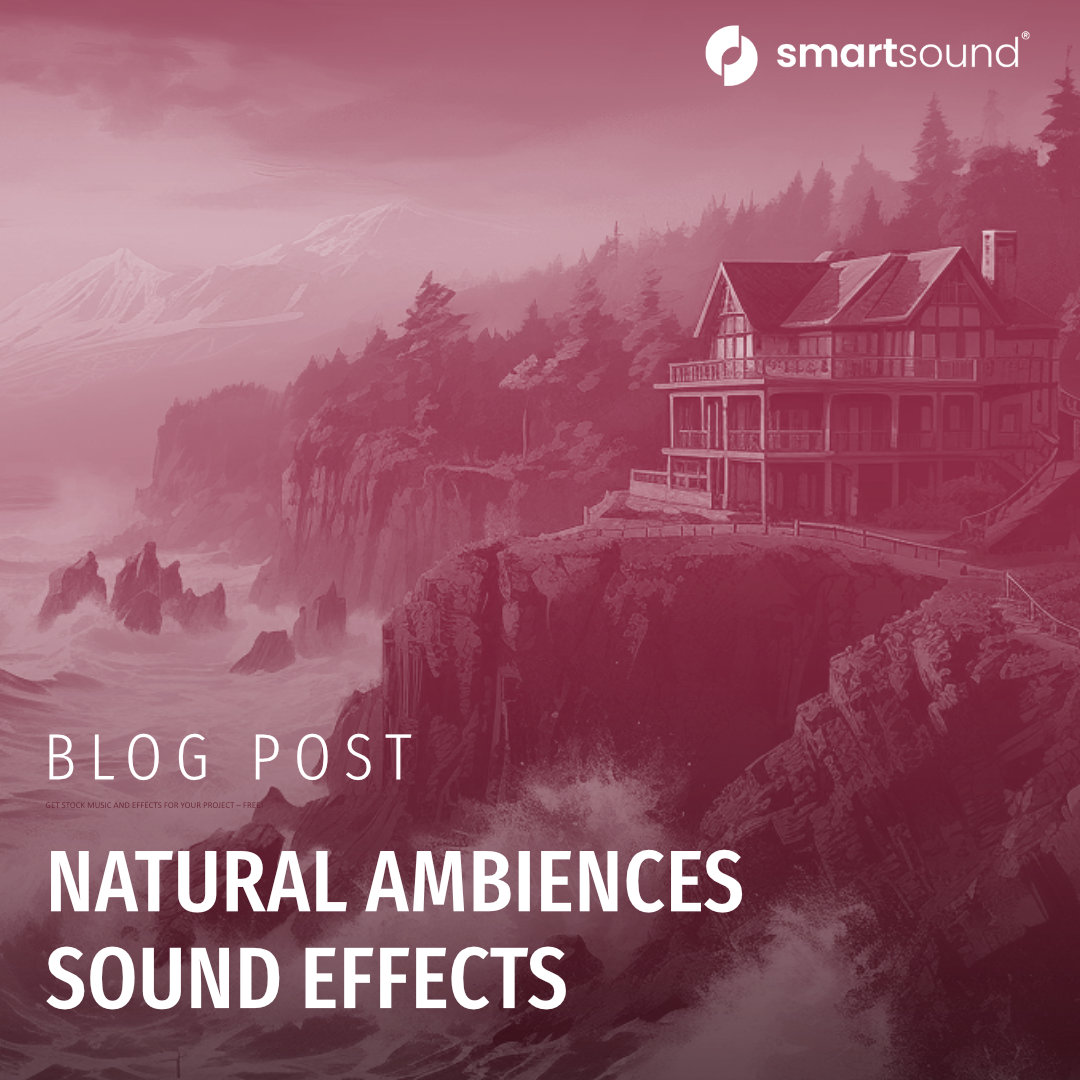 Natural Ambiences sound effects - Smartsound Cloud