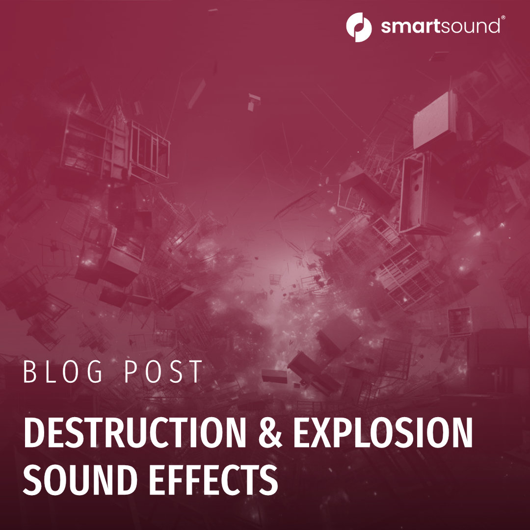 Destruction & Explosion sound effects - Smartsound Cloud