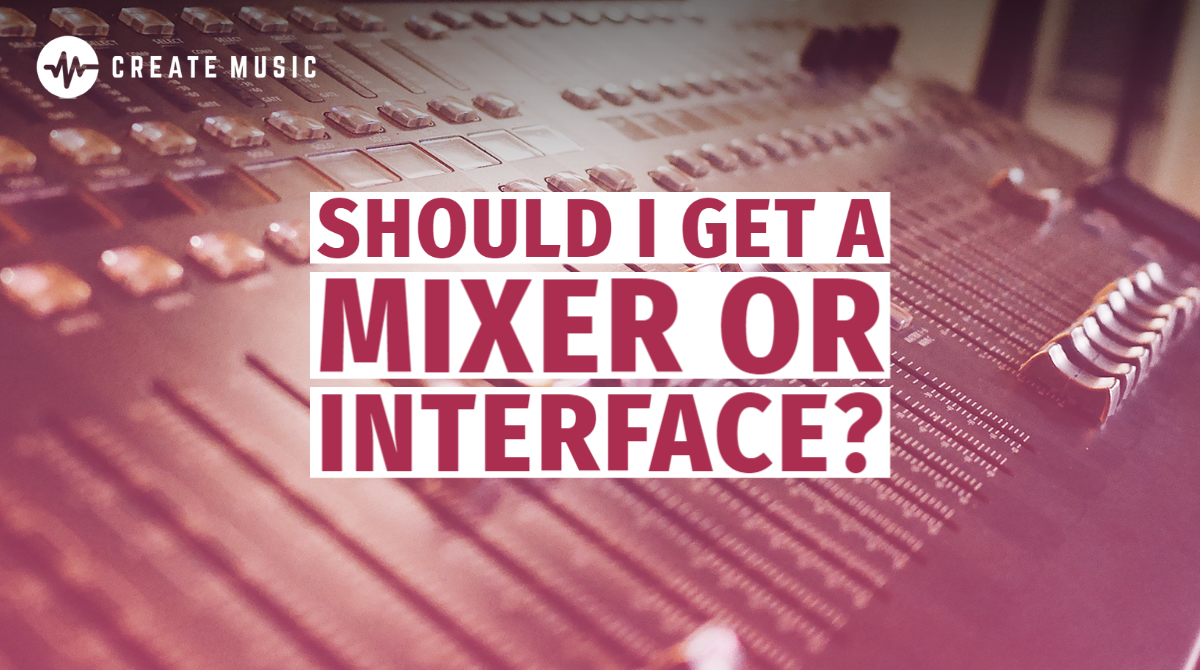 What should I get: interface or mixer? - Smartsound Cloud